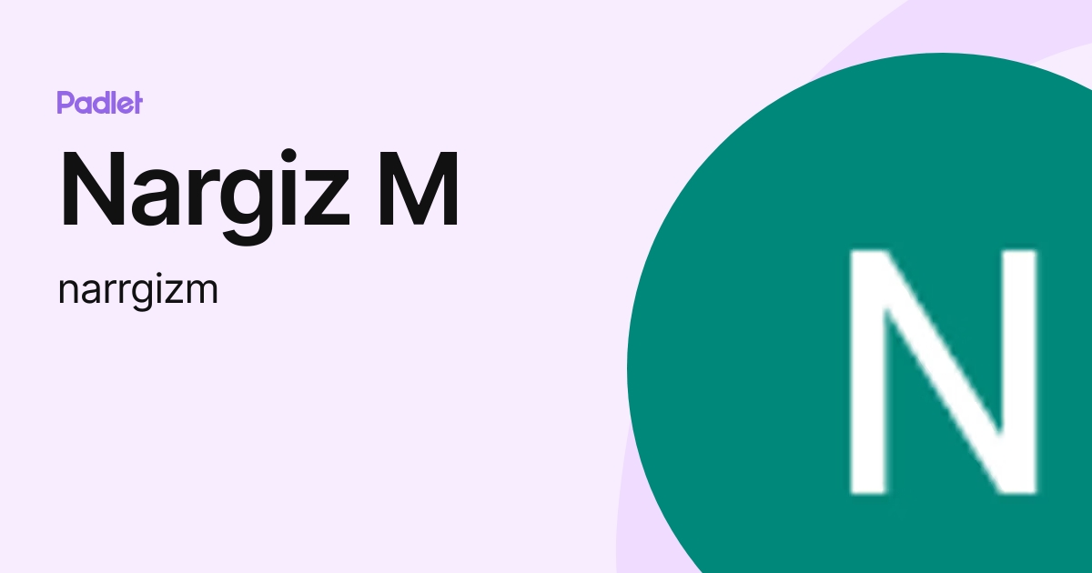 Nargiz M (narrgizm) profile | Padlet