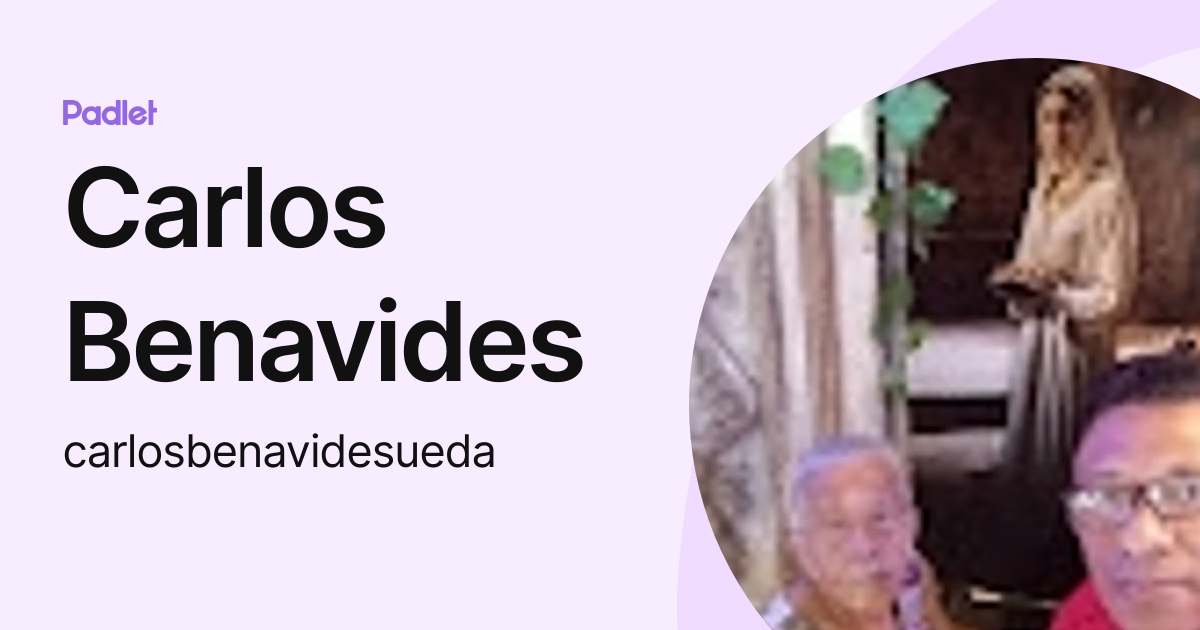 Carlos Benavides (carlosbenavidesueda) profile | Padlet
