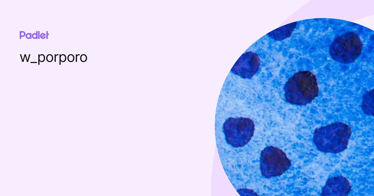 w_porporo profile | Padlet