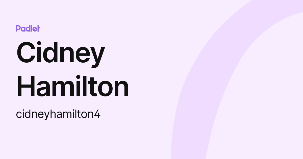 Cidney Hamilton (cidneyhamilton4) profile | Padlet