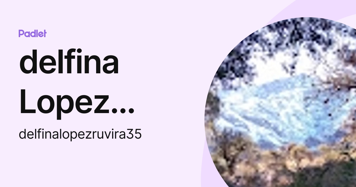 delfina Lopez Ruvira (delfinalopezruvira35) profile | Padlet