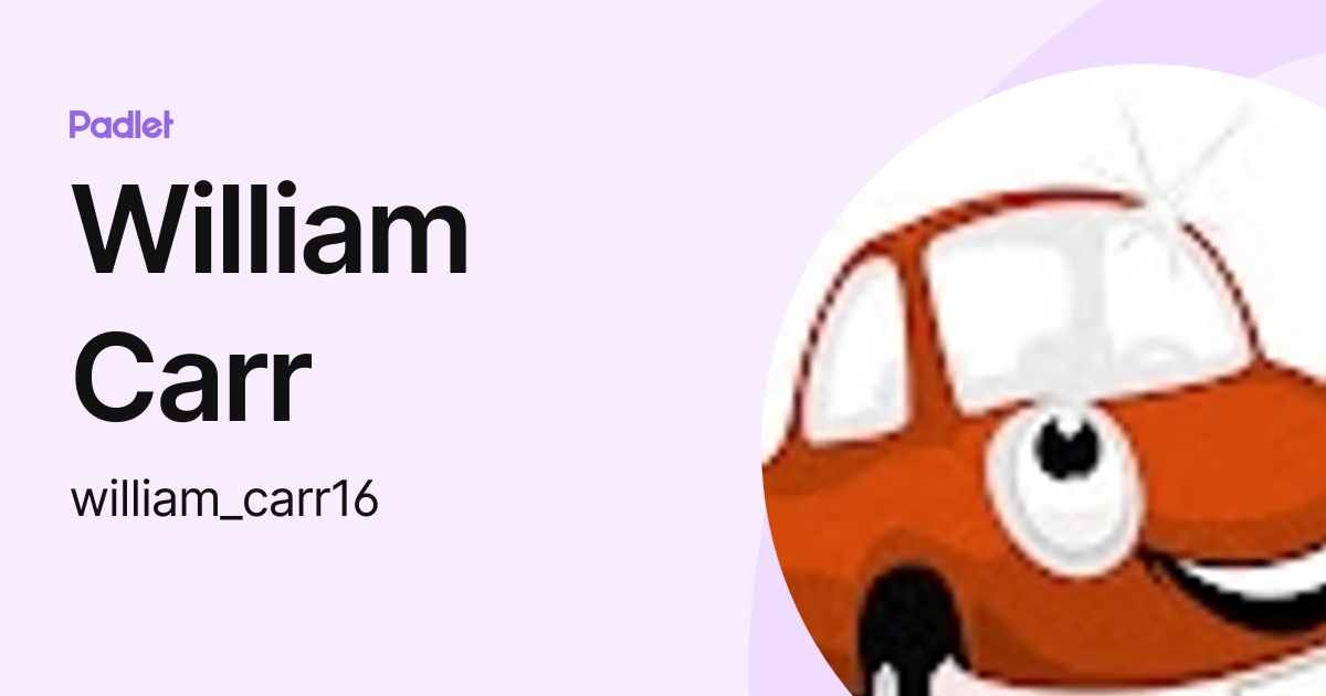 William Carr (william_carr16) profile | Padlet