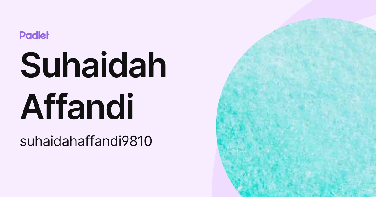 Suhaidah Affandi (suhaidahaffandi9810) profile | Padlet