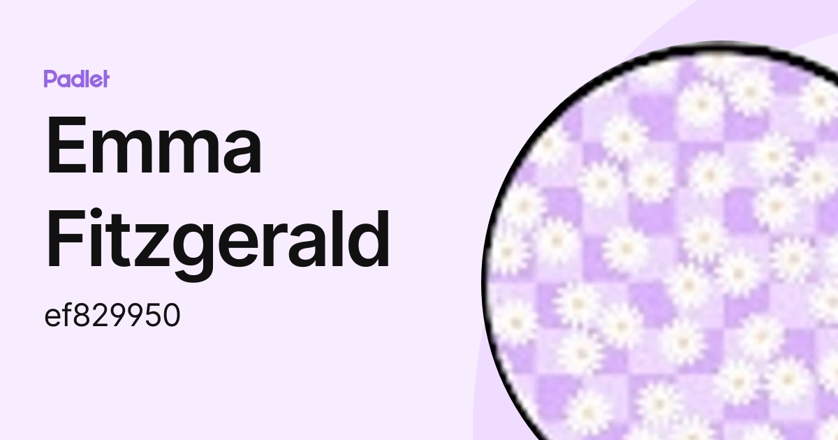 Emma Fitzgerald (ef829950) profile | Padlet