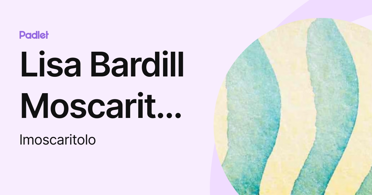 Lisa Bardill Moscaritolo (lmoscaritolo) profile | Padlet