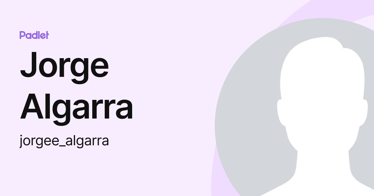 Jorge Algarra (jorgee_algarra) profile | Padlet