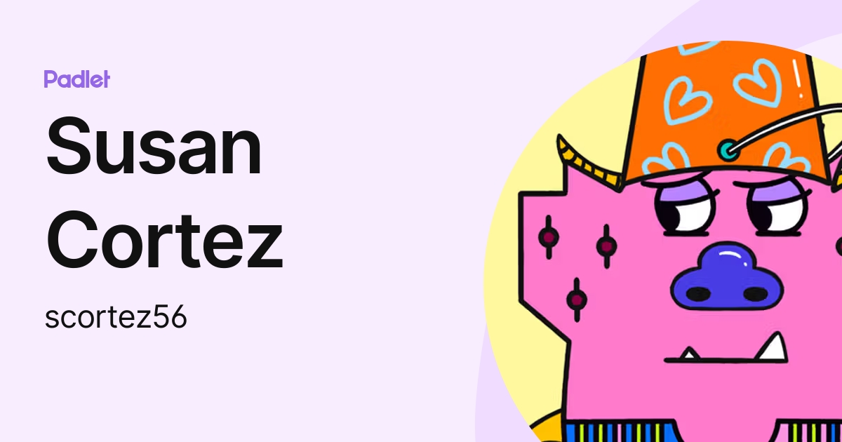 Susan Cortez (scortez56) profile | Padlet