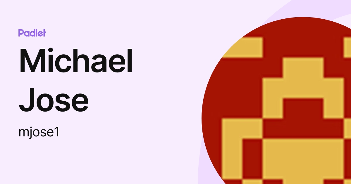 Michael Jose (mjose1) profile | Padlet