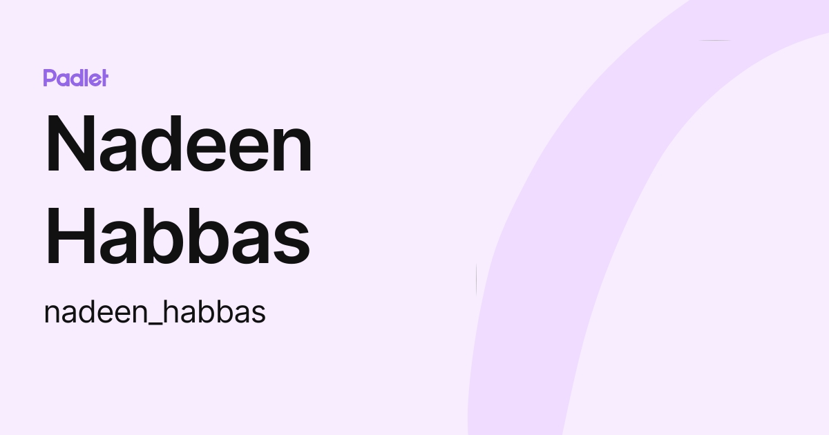 Nadeen Habbas (nadeen_habbas) profile | Padlet