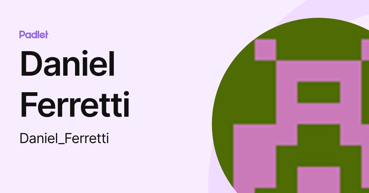 Daniel Ferretti (Daniel_Ferretti) profile | Padlet