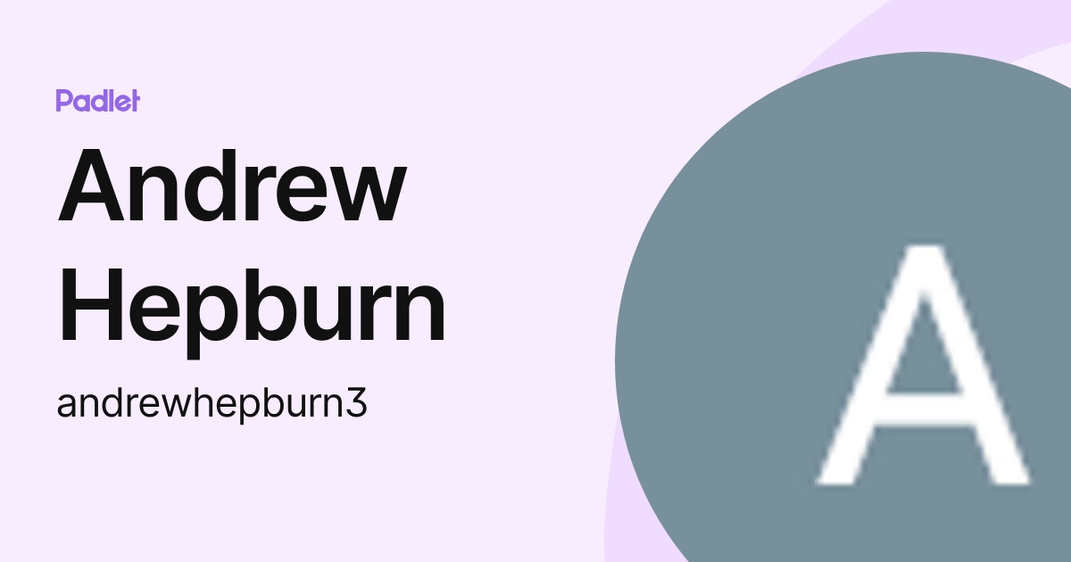Andrew Hepburn (andrewhepburn3) profile | Padlet