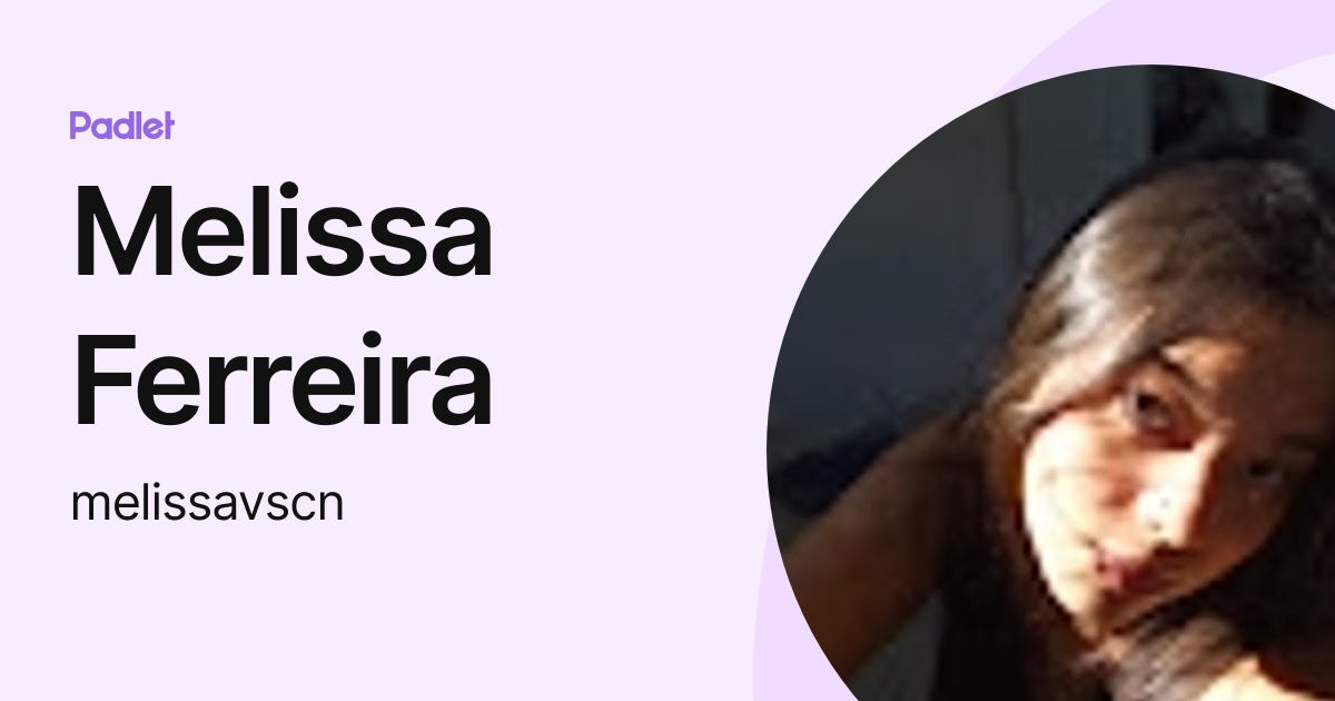 Melissa Ferreira (melissavscn) profile | Padlet
