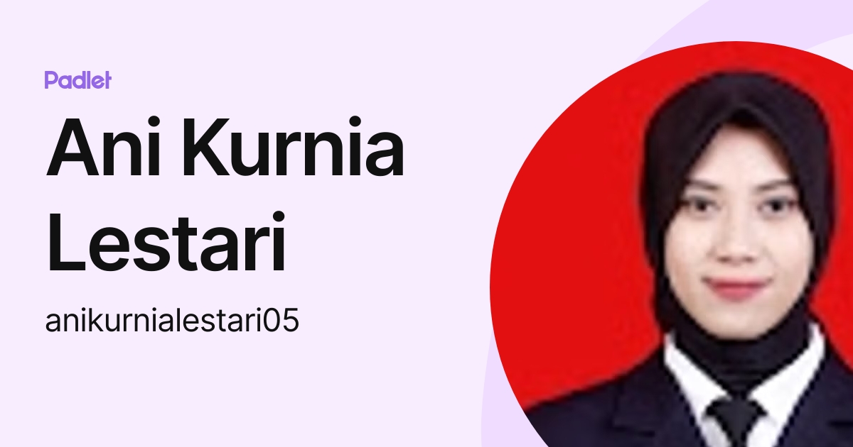 Ani Kurnia Lestari (anikurnialestari05) profile | Padlet