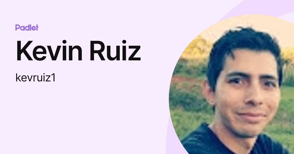 Kevin Ruiz (kevruiz1) profile | Padlet