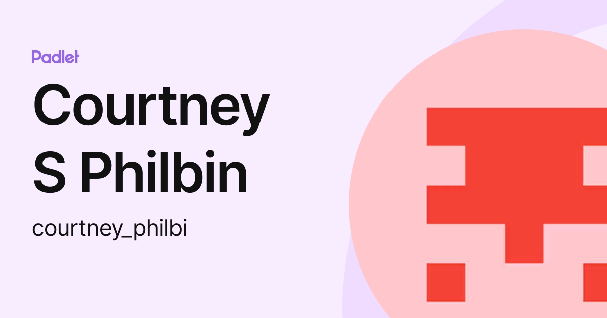 Courtney S Philbin (courtney_philbi) profile | Padlet