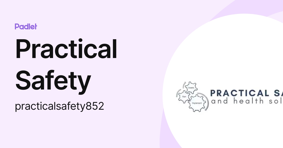 Practical Safety (practicalsafety852) profile | Padlet