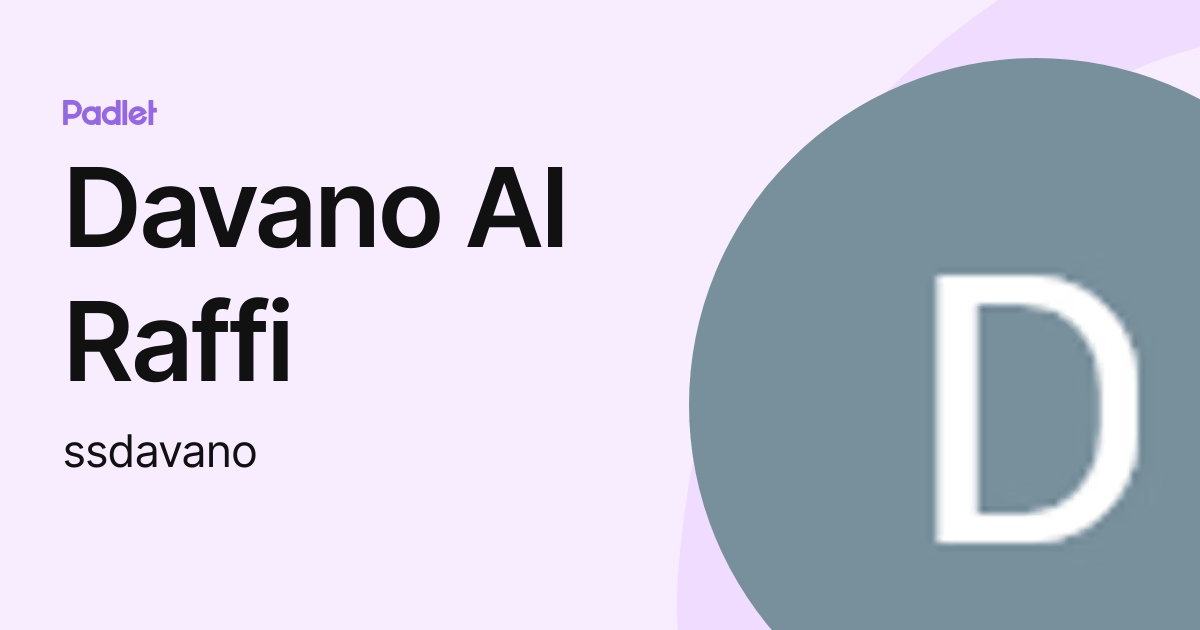 Davano Al Raffi (ssdavano) profile | Padlet