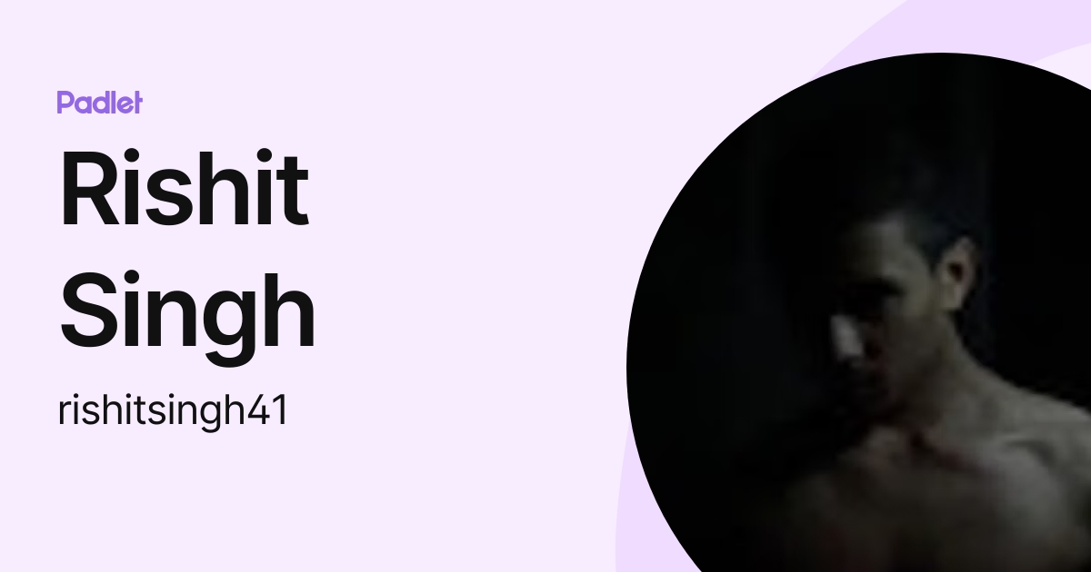 Rishit Singh (rishitsingh41) profile | Padlet