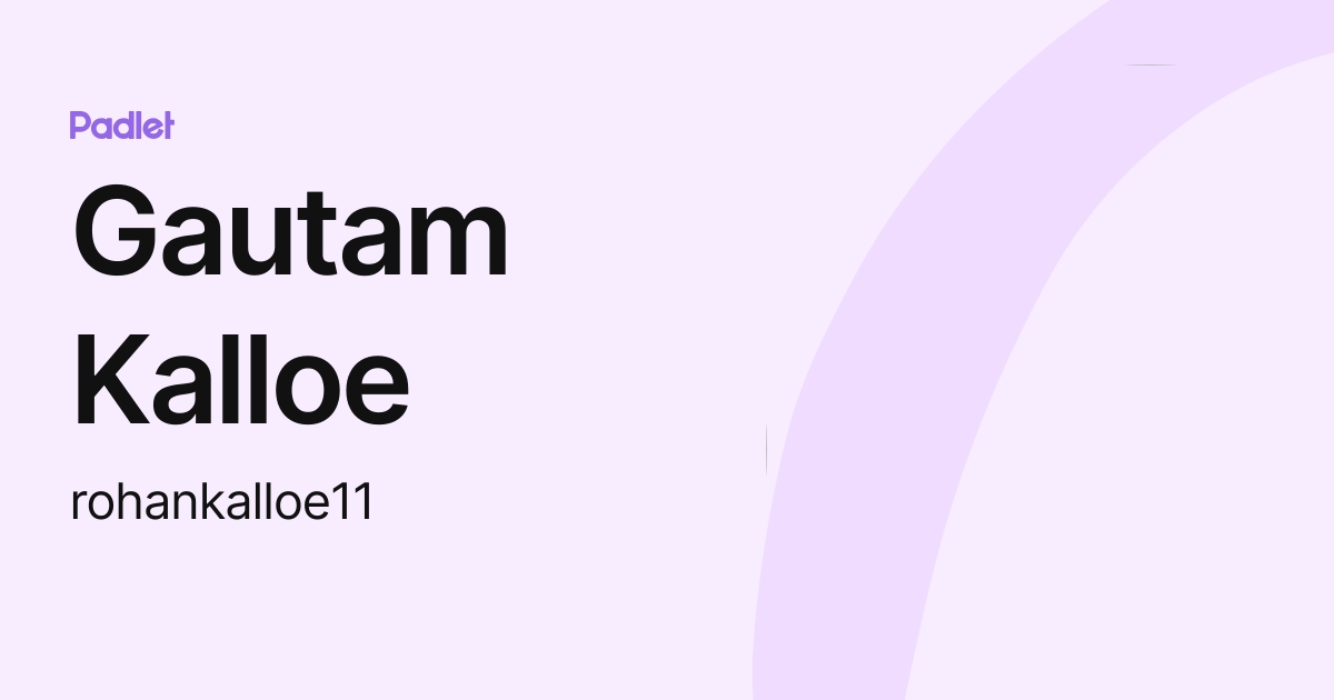 Gautam Kalloe (rohankalloe11) profile | Padlet