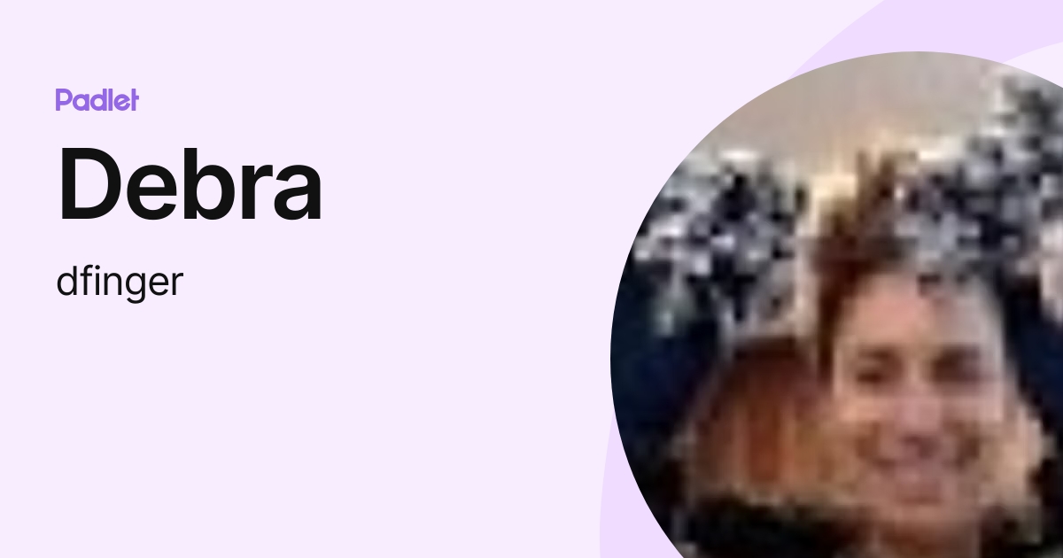 Debra (dfinger) profile | Padlet