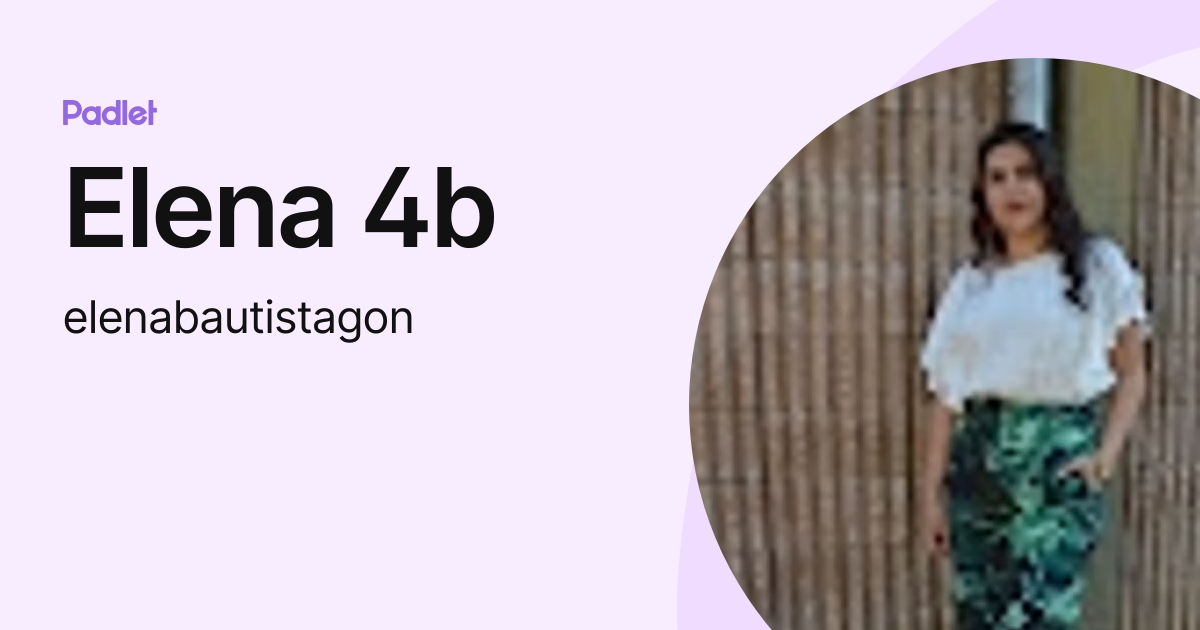 Elena 4b (elenabautistagon) profile | Padlet