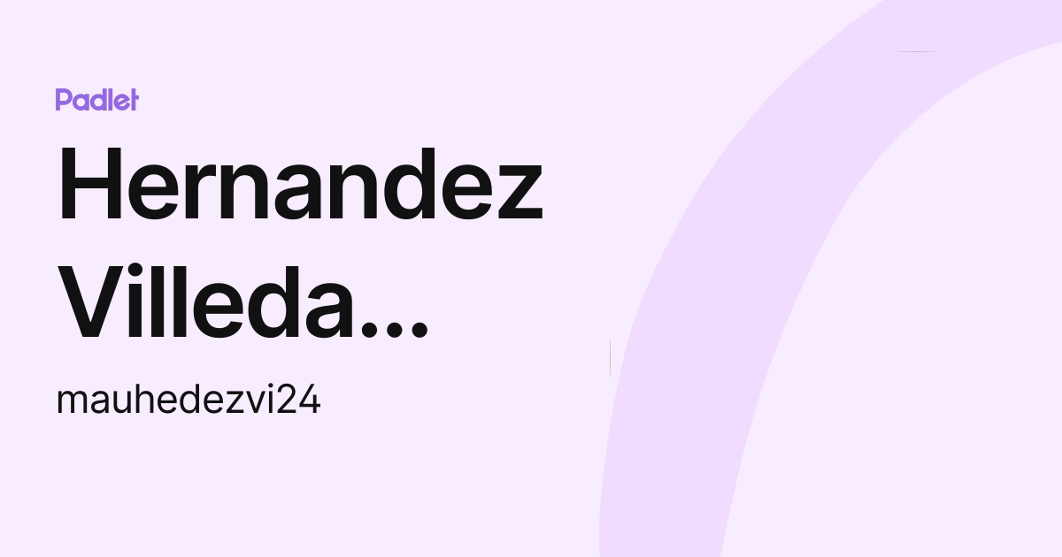 Hernandez Villeda Mauricio (mauhedezvi24) profile | Padlet