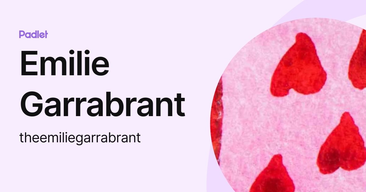 Emilie Garrabrant (theemiliegarrabrant) profile | Padlet