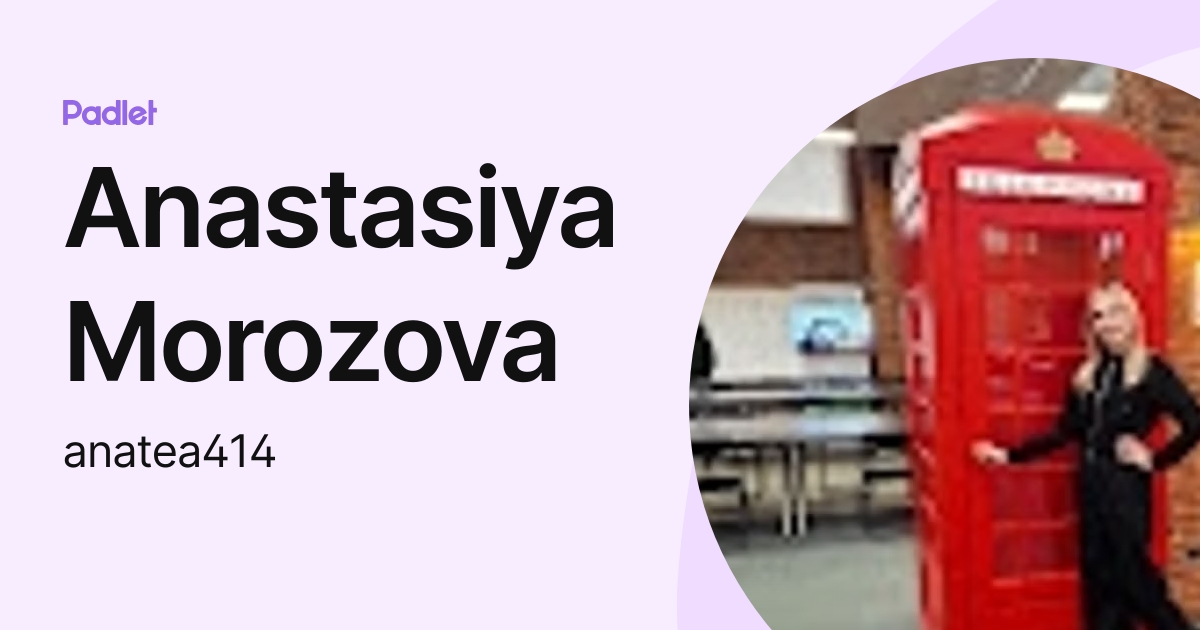 Аnastasiya Morozova (anatea414) profile | Padlet