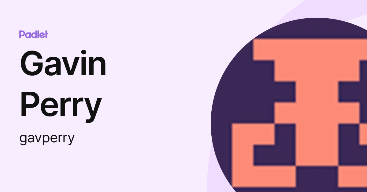 Gavin Perry (gavperry) profile | Padlet