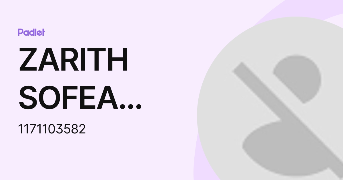 ZARITH SOFEA BINTI ZAHARUDDIN (1171103582) profile | Padlet