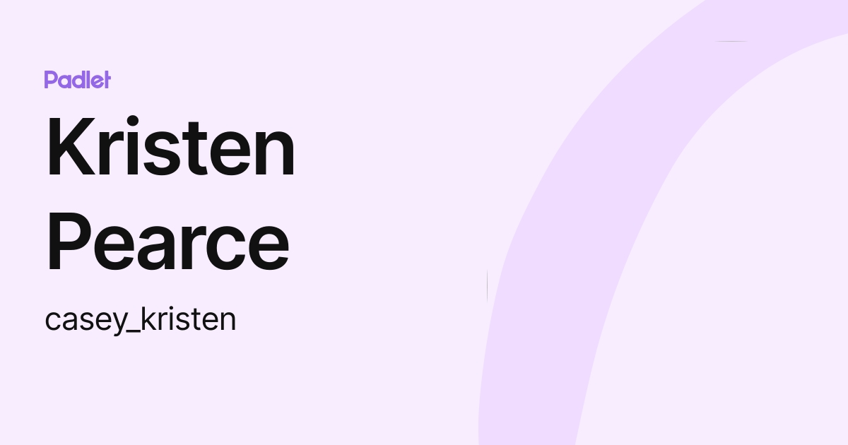 Kristen Pearce (casey_kristen) profile | Padlet