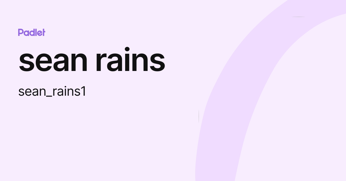 sean rains (sean_rains1) profile | Padlet