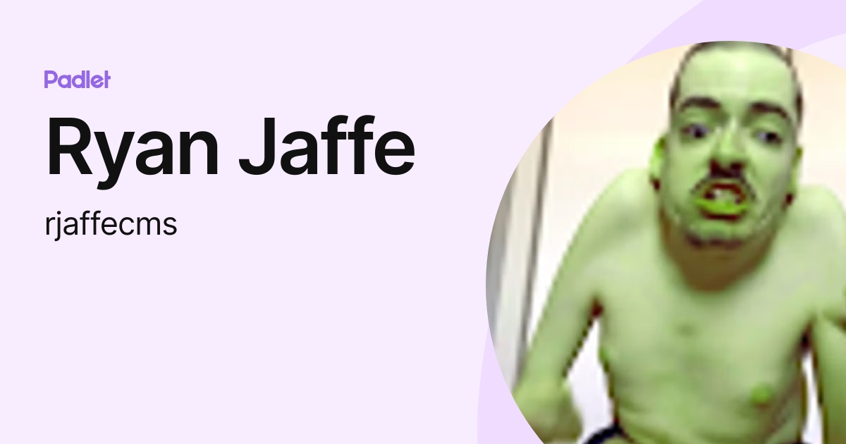 Ryan Jaffe (rjaffecms) profile | Padlet
