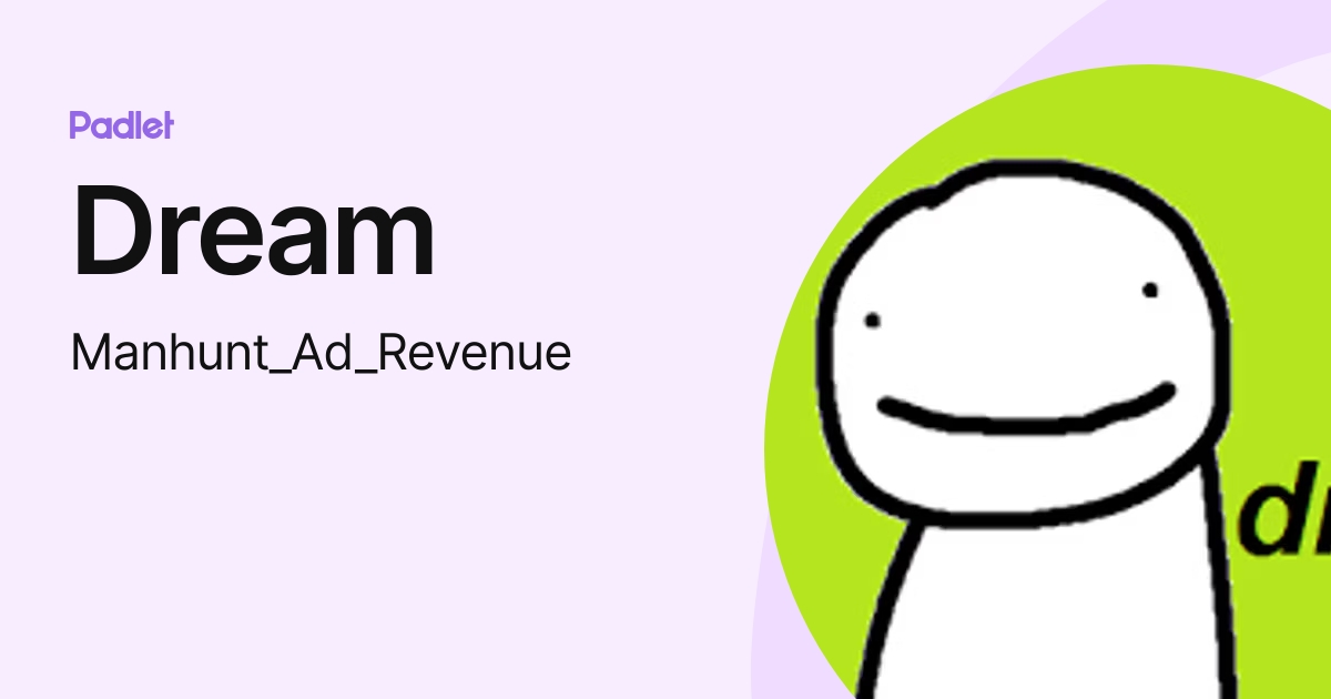 Dream (Manhunt_Ad_Revenue) profile | Padlet