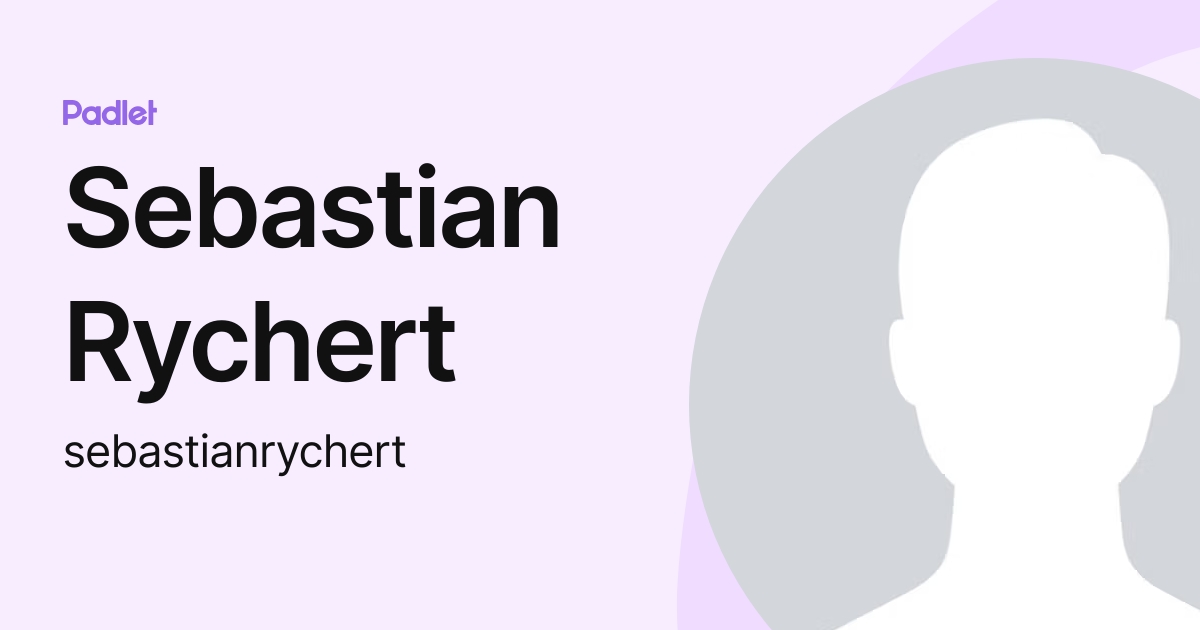 Sebastian Rychert (sebastianrychert) profile | Padlet