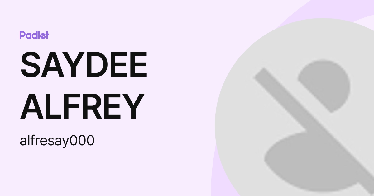 SAYDEE ALFREY (alfresay000) profile | Padlet