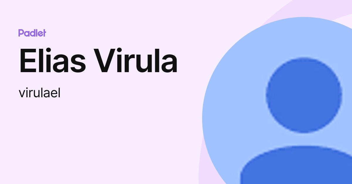 Elias Virula (virulael) profile | Padlet