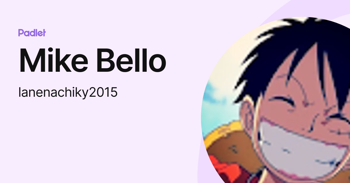 Mike Bello (lanenachiky2015) profile | Padlet
