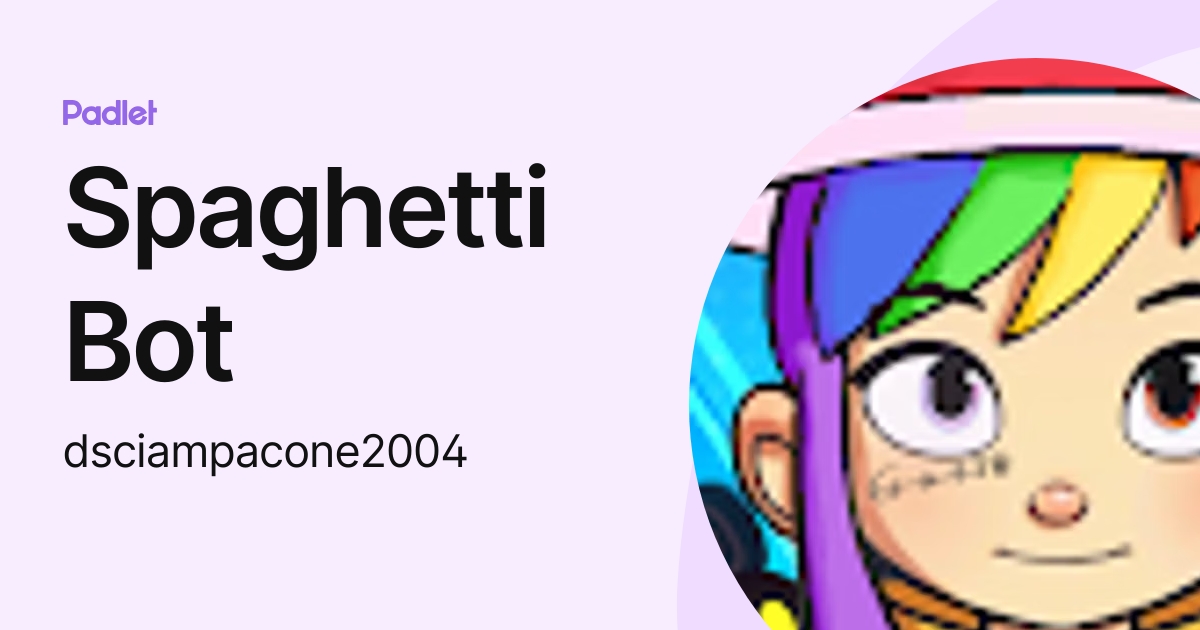 Spaghetti Bot (dsciampacone2004) profile | Padlet