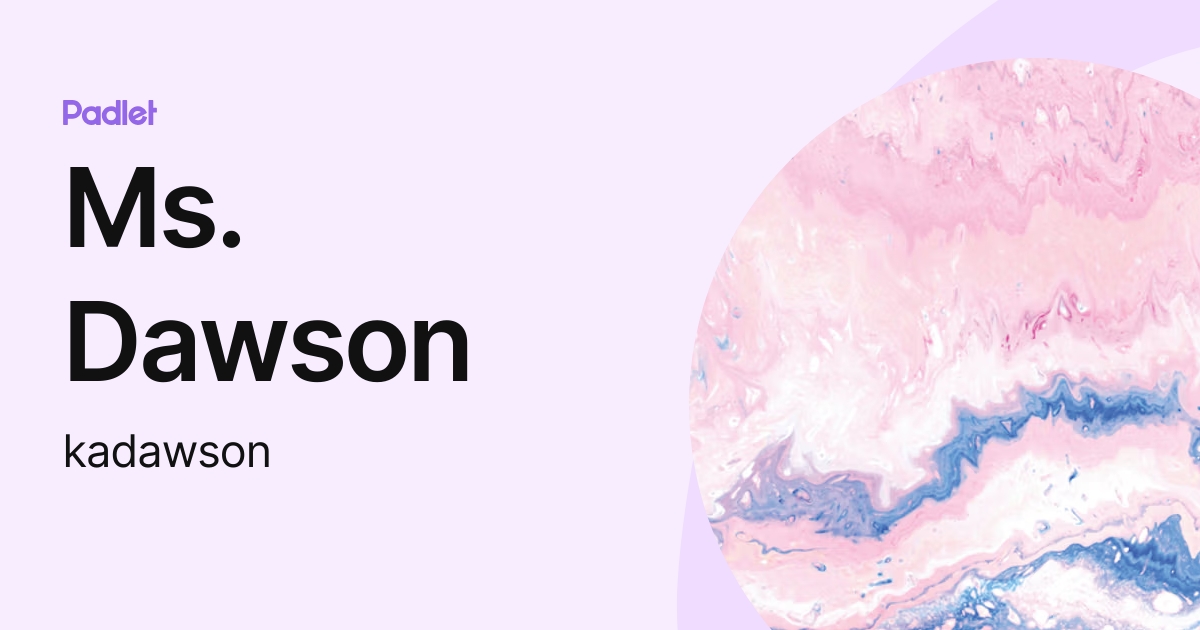 Ms. Dawson (kadawson) profile | Padlet