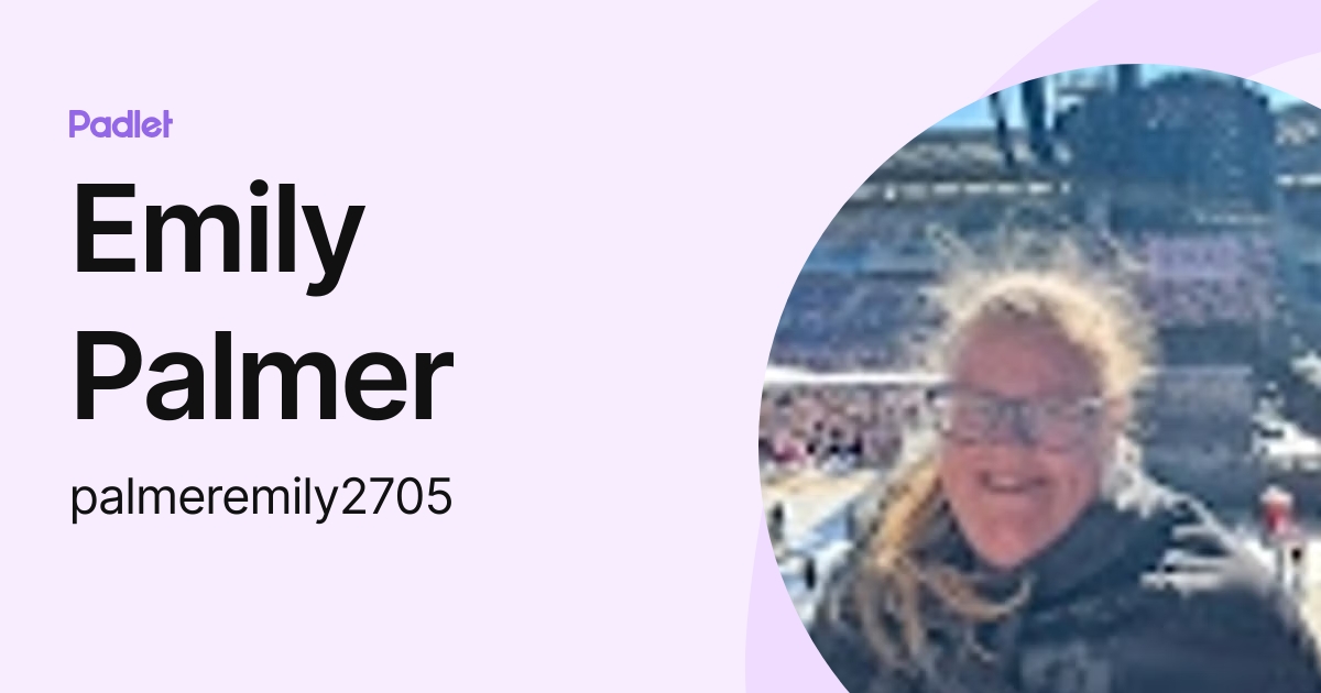 Emily Palmer (palmeremily2705) profile | Padlet