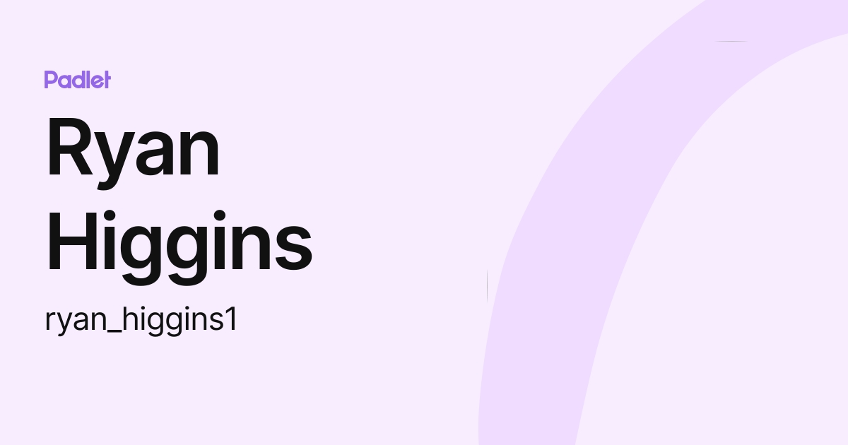 Ryan Higgins (ryan_higgins1) profile | Padlet