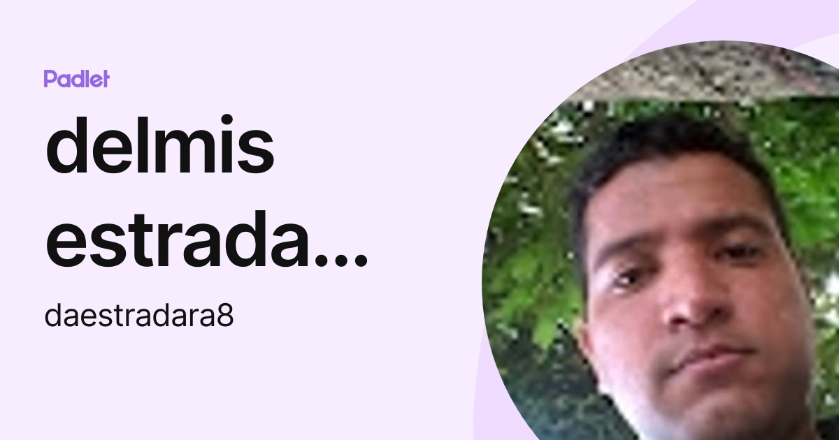 delmis estrada ramos (daestradara8) profile | Padlet