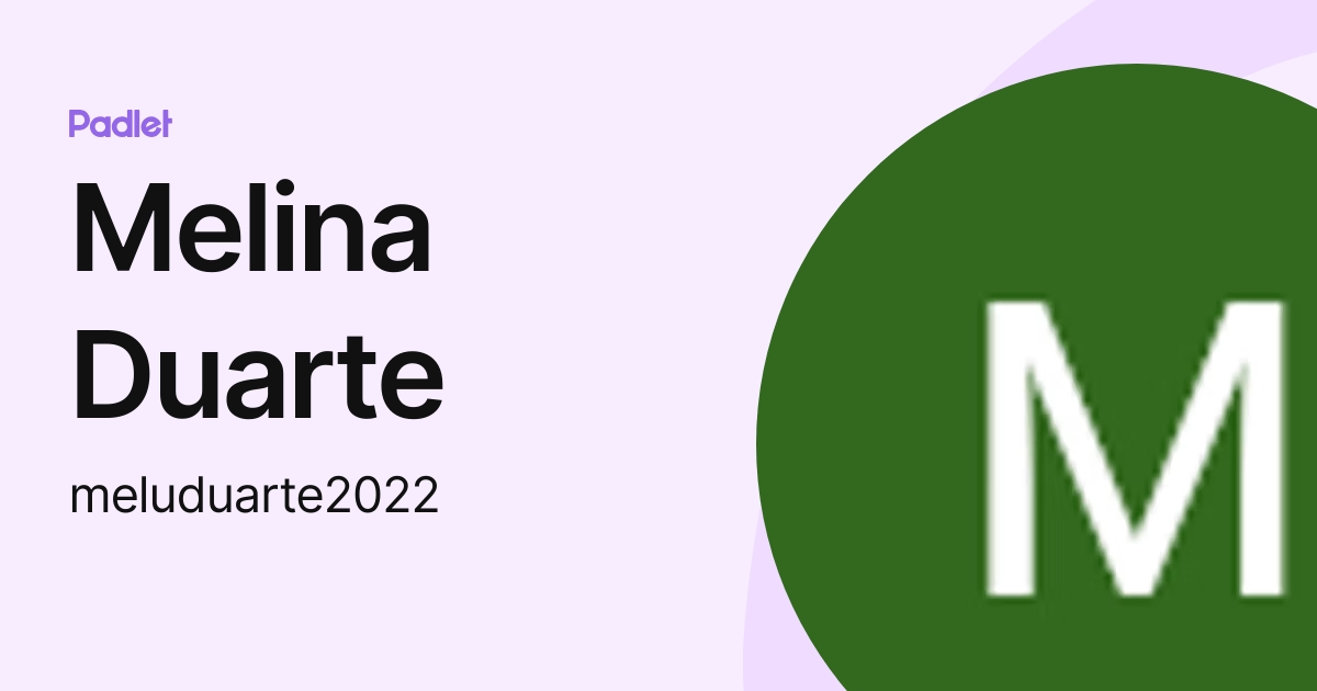 Melina Duarte (meluduarte2022) profile | Padlet
