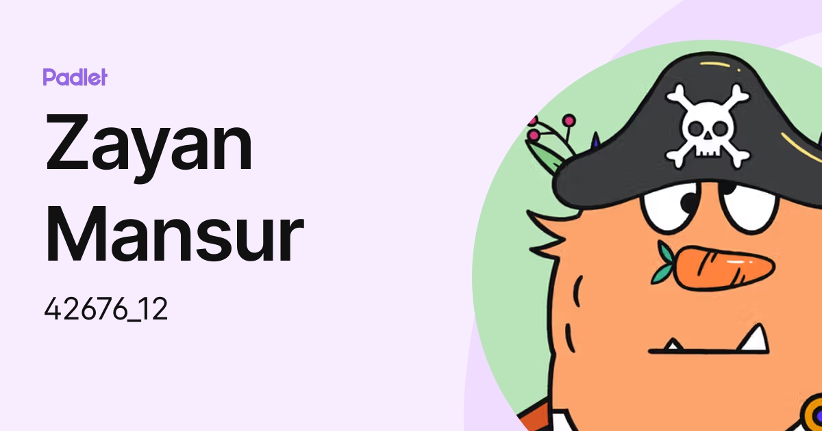 Zayan Mansur (42676_12) profile | Padlet