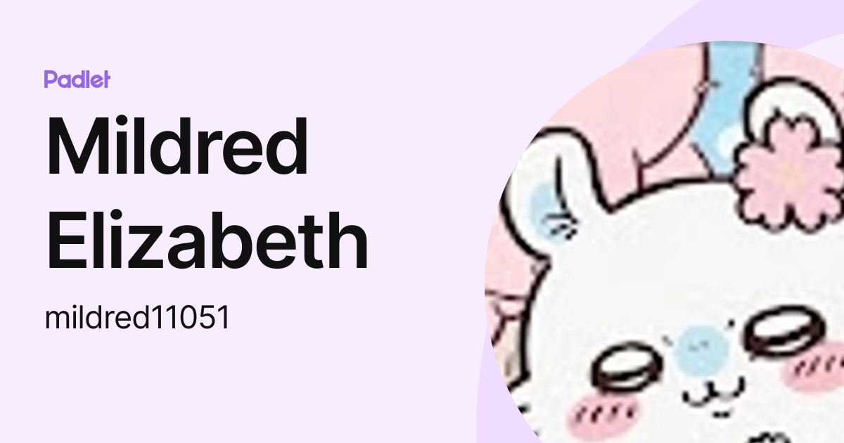 Mildred Elizabeth (mildred11051) profile | Padlet