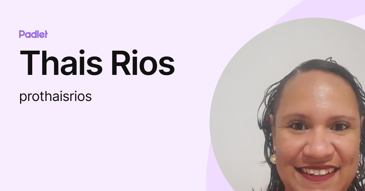 Thais Rios (prothaisrios) profile | Padlet