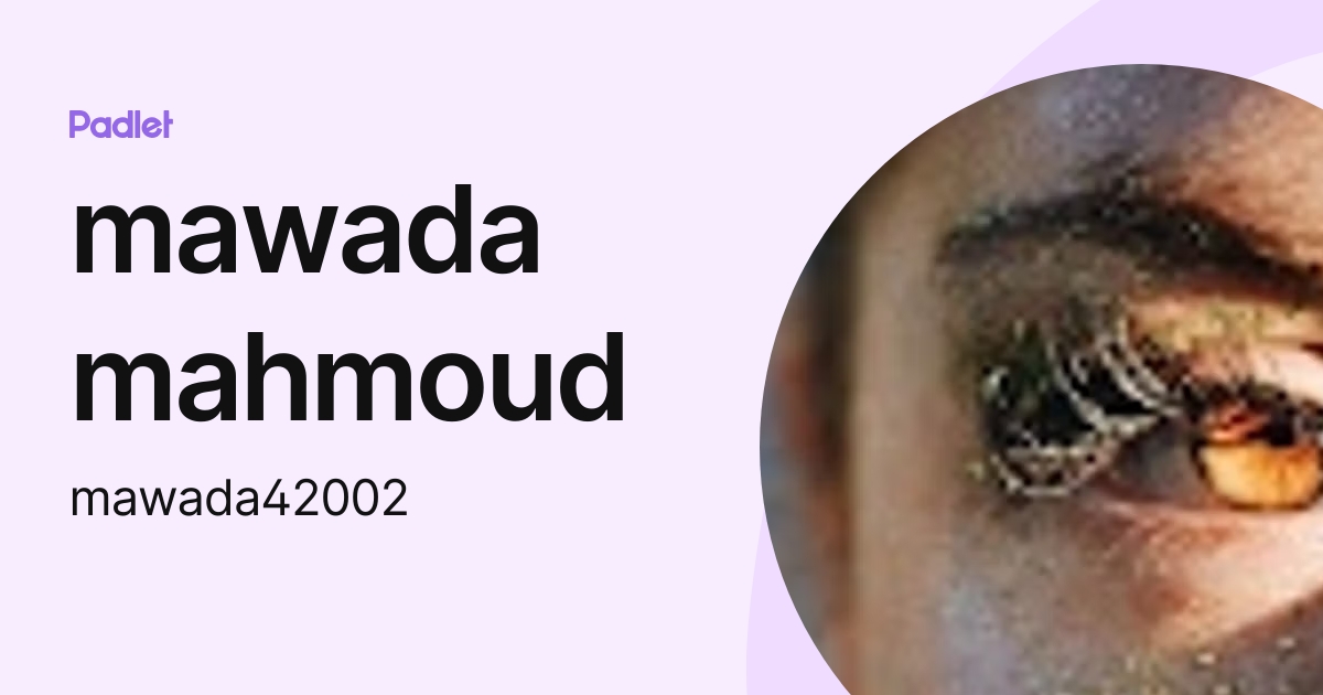 mawada mahmoud (mawada42002) profile | Padlet