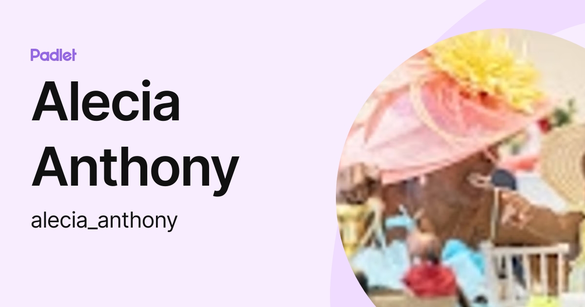 Alecia Anthony (alecia_anthony) profile | Padlet