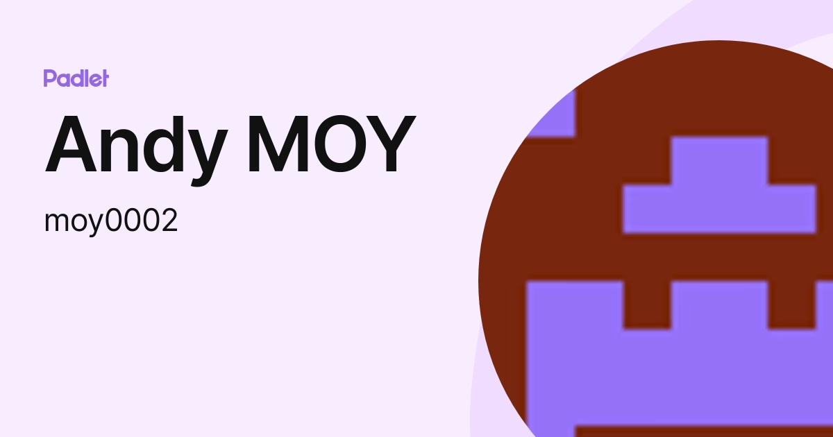 Andy MOY (moy0002) profile | Padlet